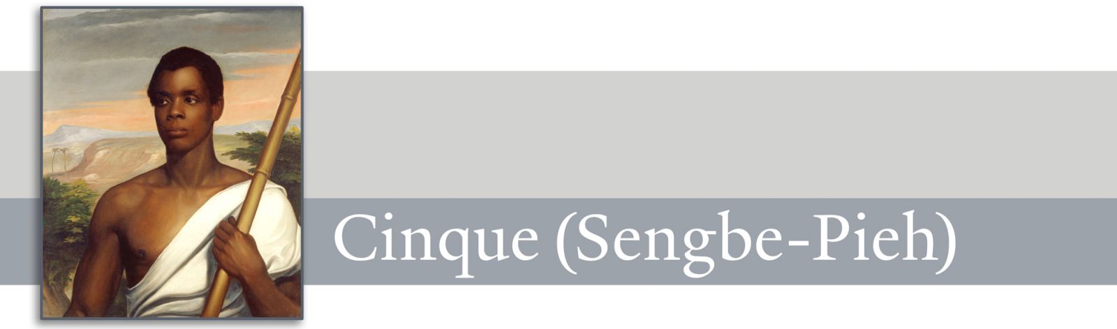 Cinque (Sengbe-Pieh) | The Yale & Slavery Research Project